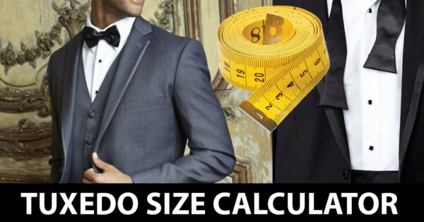 Here’s Our New Tuxedo Size Calculator | National Tuxedo Rentals